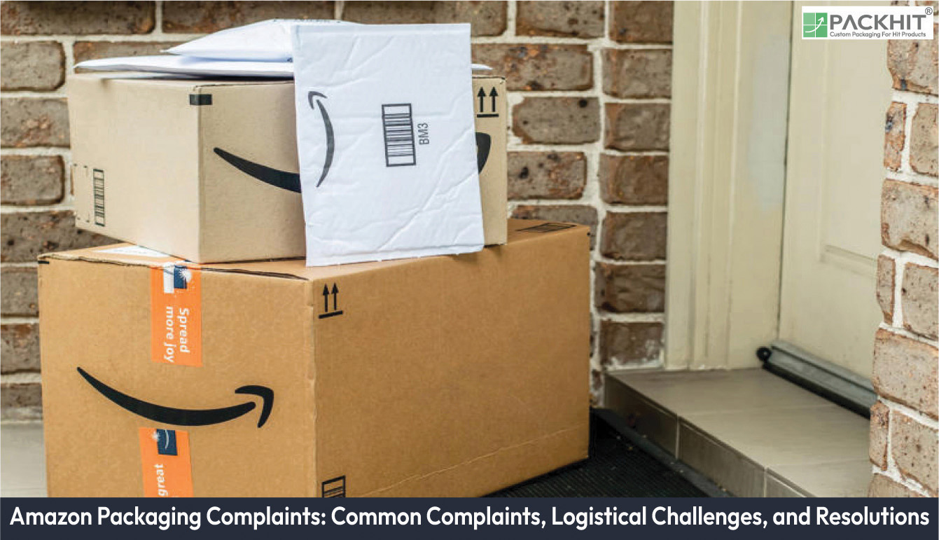 Amazon Packaging Complaints: Common Complaints, Logistical Challenges ...