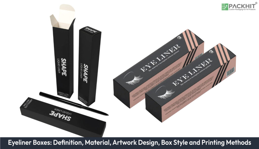 Eyeliner Boxes: Definition, Material, Artwork Design, Box Style, and Printing Methods