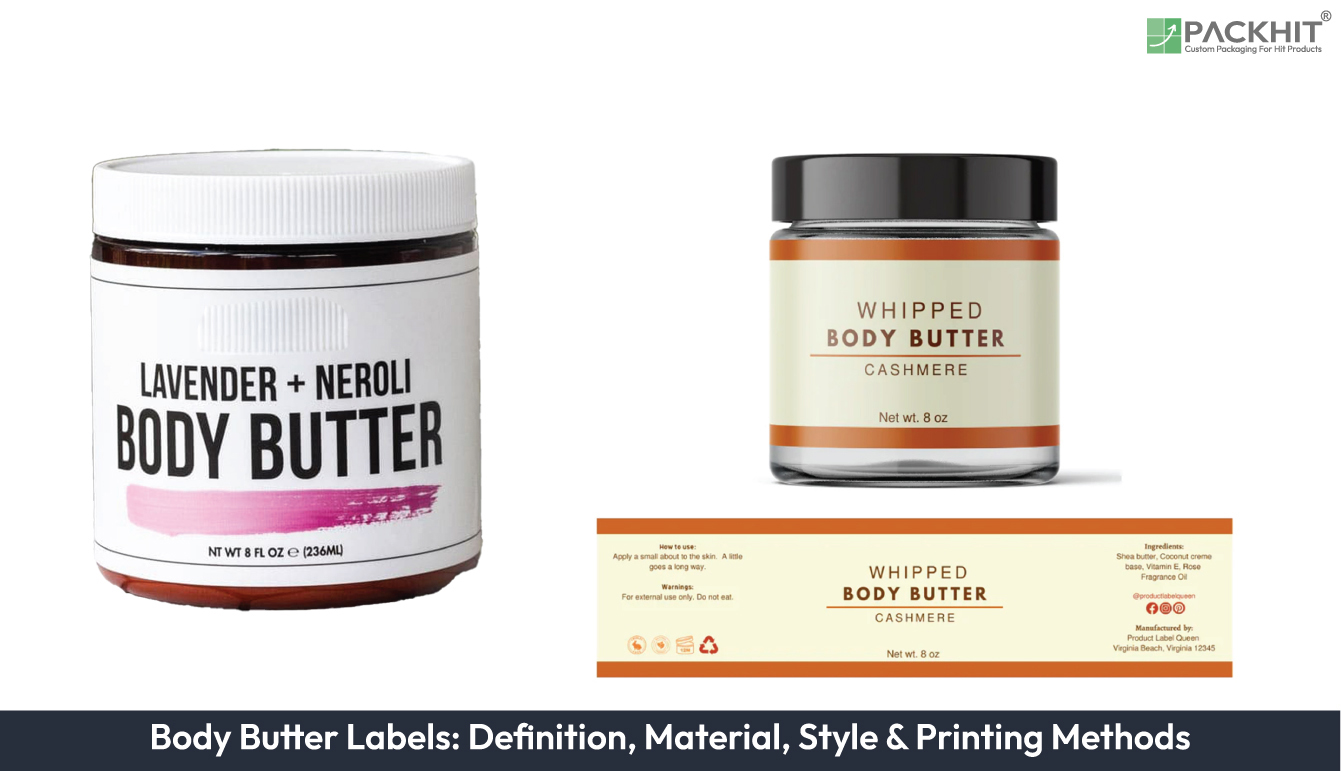Body Butter Labels: Definition, Material, Style, and Printing Methods