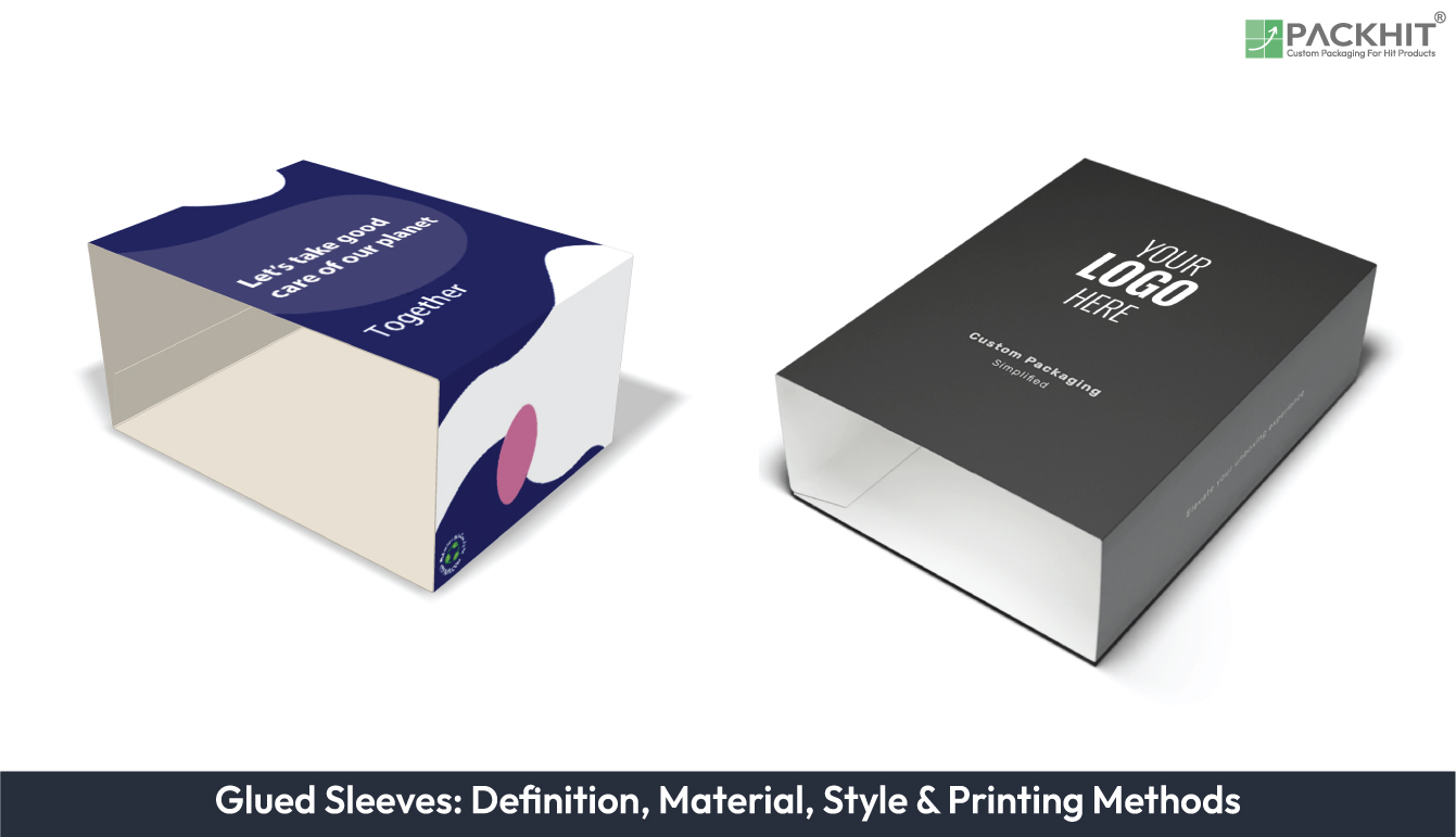 Glued Sleeves: Definition, Material, Style & Printing Methods