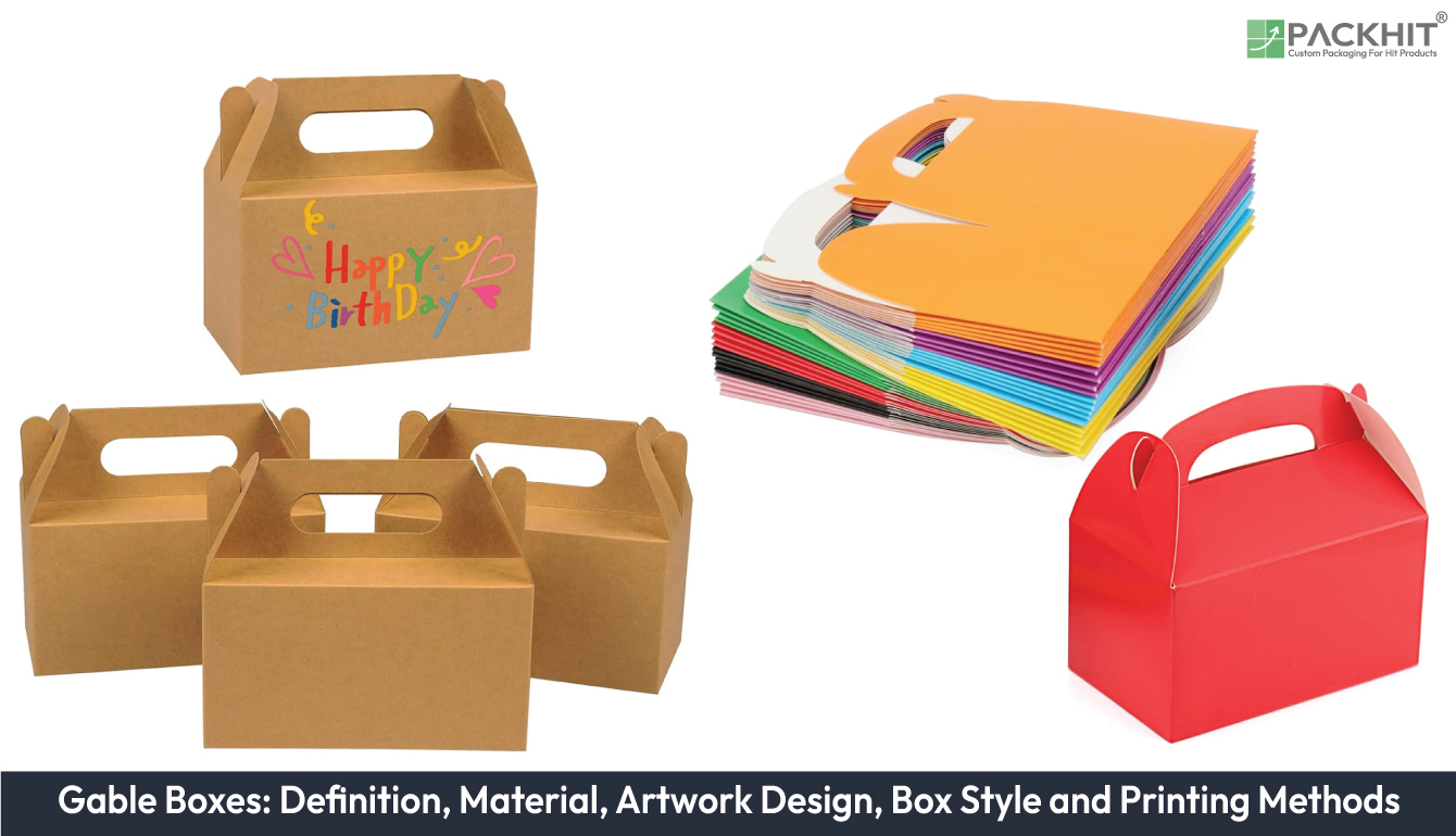 Gable Boxes: Definition, Material, Artwork Design, and Printing Methods