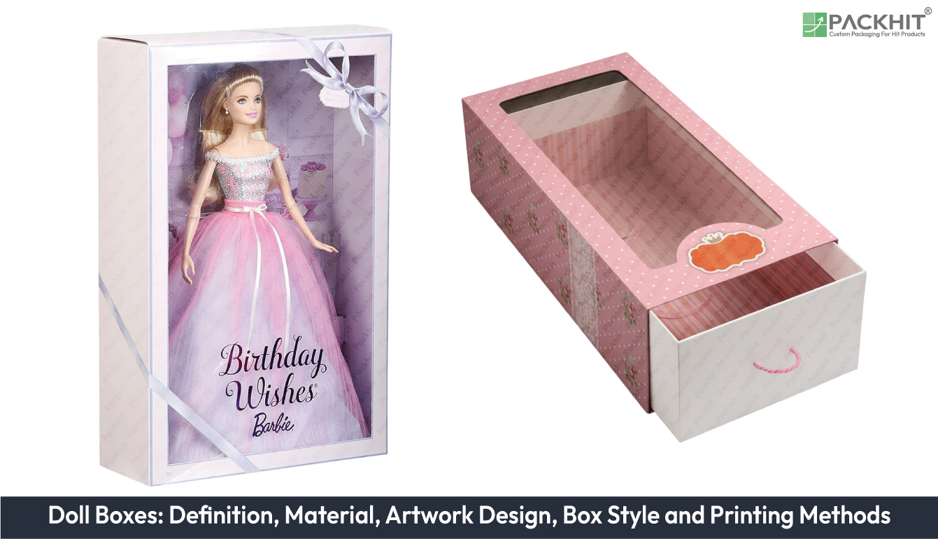 Doll Boxes: Definition, Material, Artwork Design, Box Style and ...