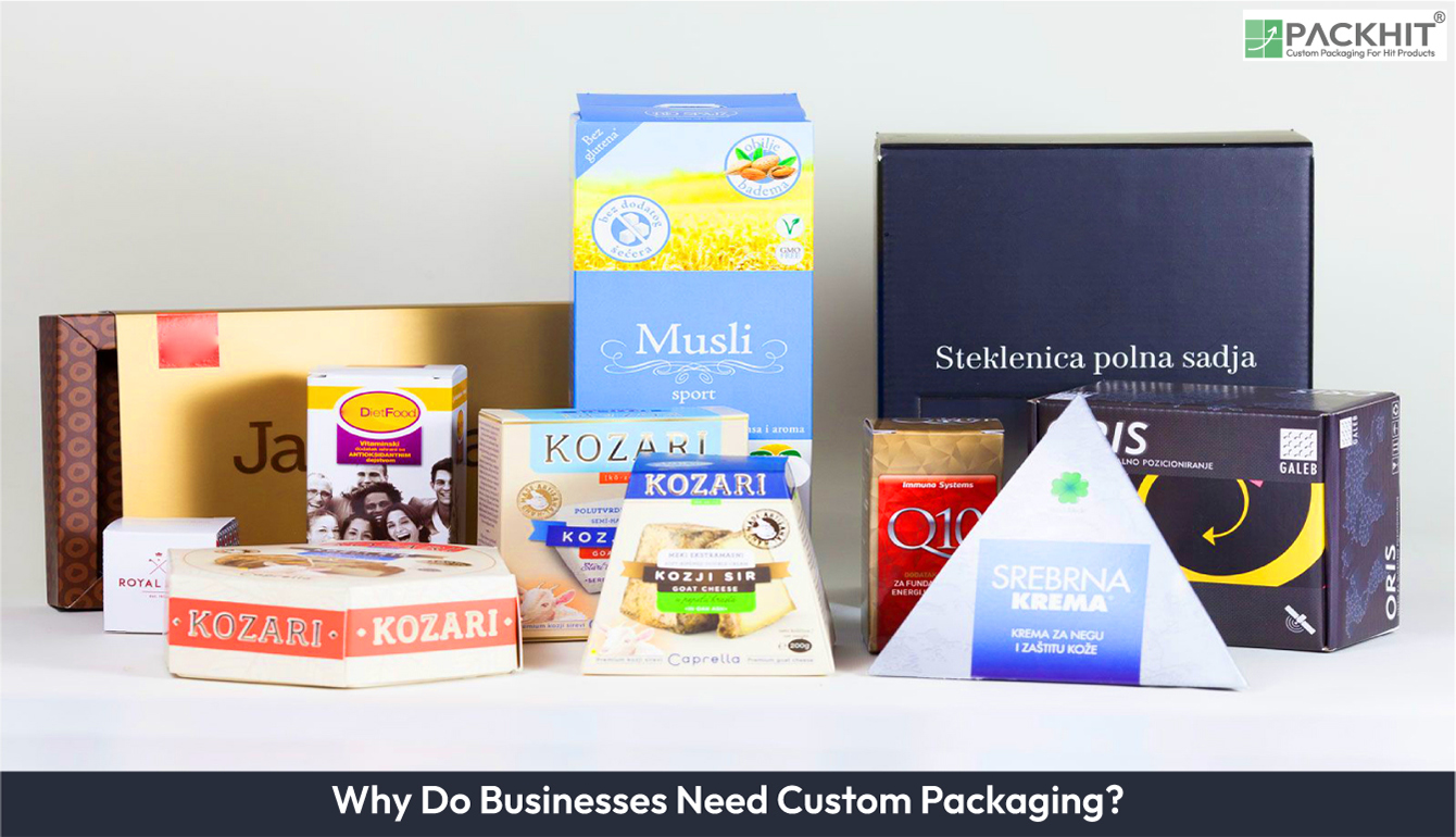 Why Do Businesses Need Custom Packaging?