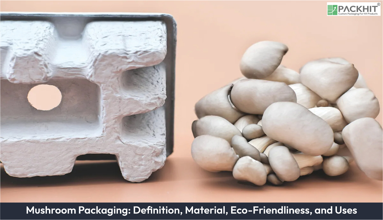 Mushroom Packaging: Definition, Material, Eco Friendly, and Uses