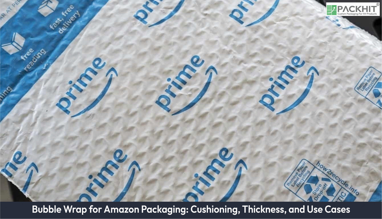 Bubble Wrap for Amazon Packaging: Cushioning, Thickness, and Uses